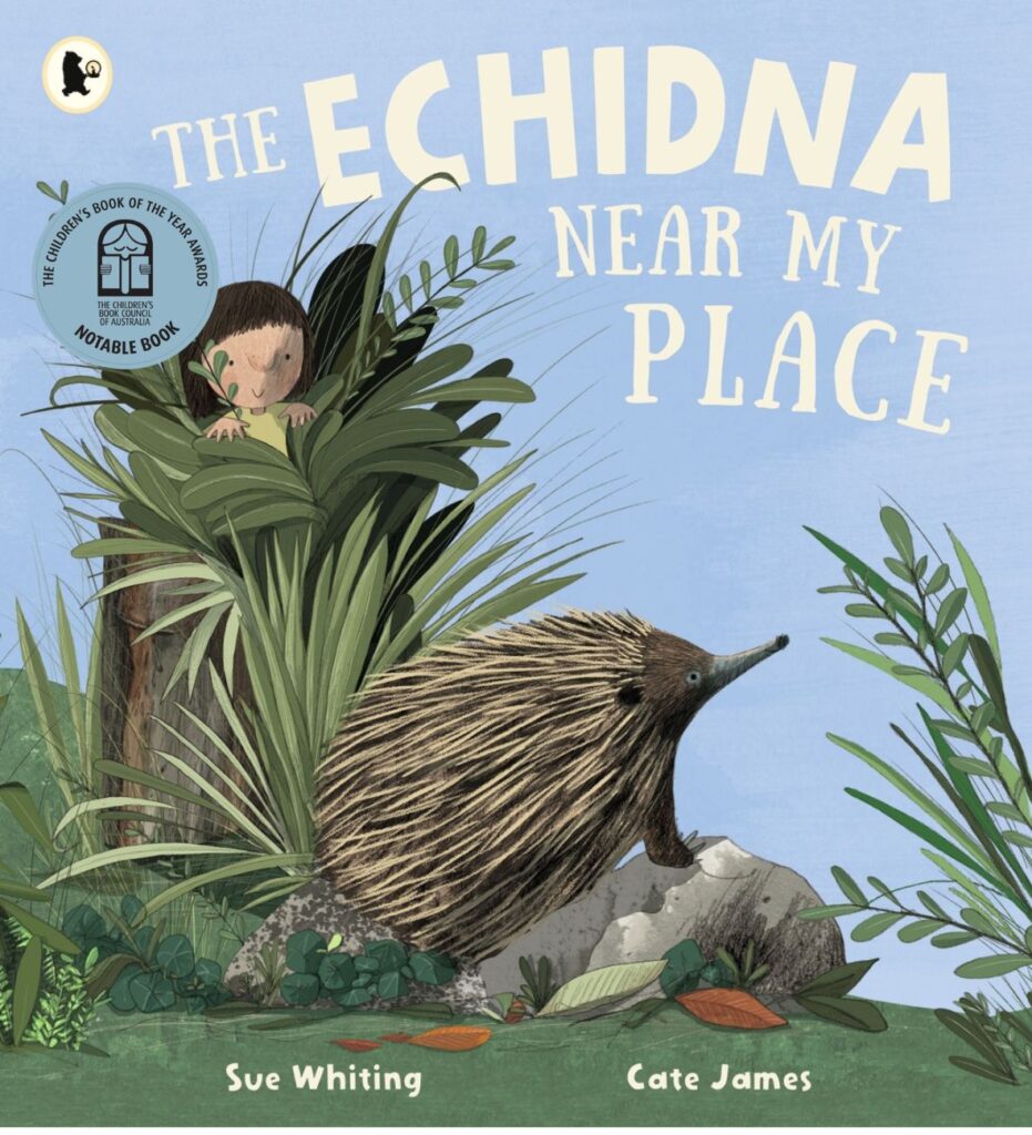 THE ECHIDNA NEAR MY PLACE - Sue Whiting